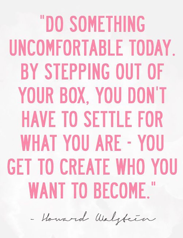 These Famous Quotes Will Teach You How To Step Out Of Your Comfort Zone